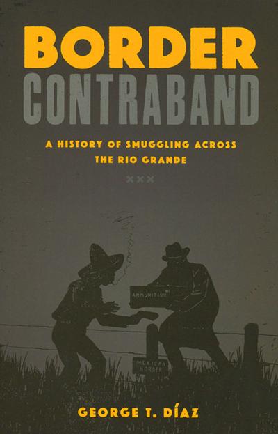 Book Review: "Border Contraband" by George T. Díaz | Book Reviews ...