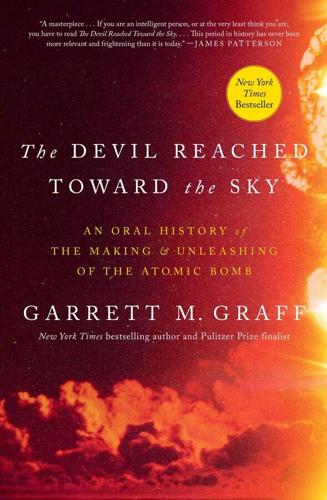 Garrett M. Graff's Oral History of the Atomic Bomb Brings a Chilling ...