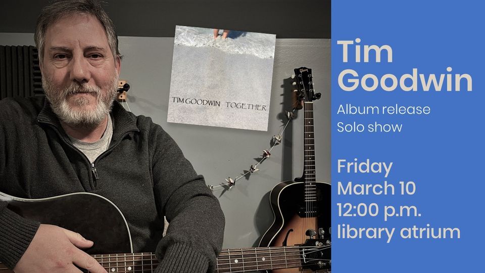 Tim Goodwin Album Release & Solo Show - Northfield | Scene ...