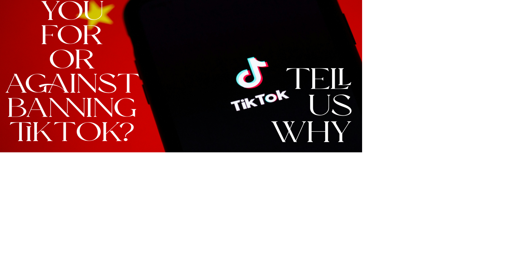 WORD ON THE STREET: Are you for or against banning TikTok? | Community ...