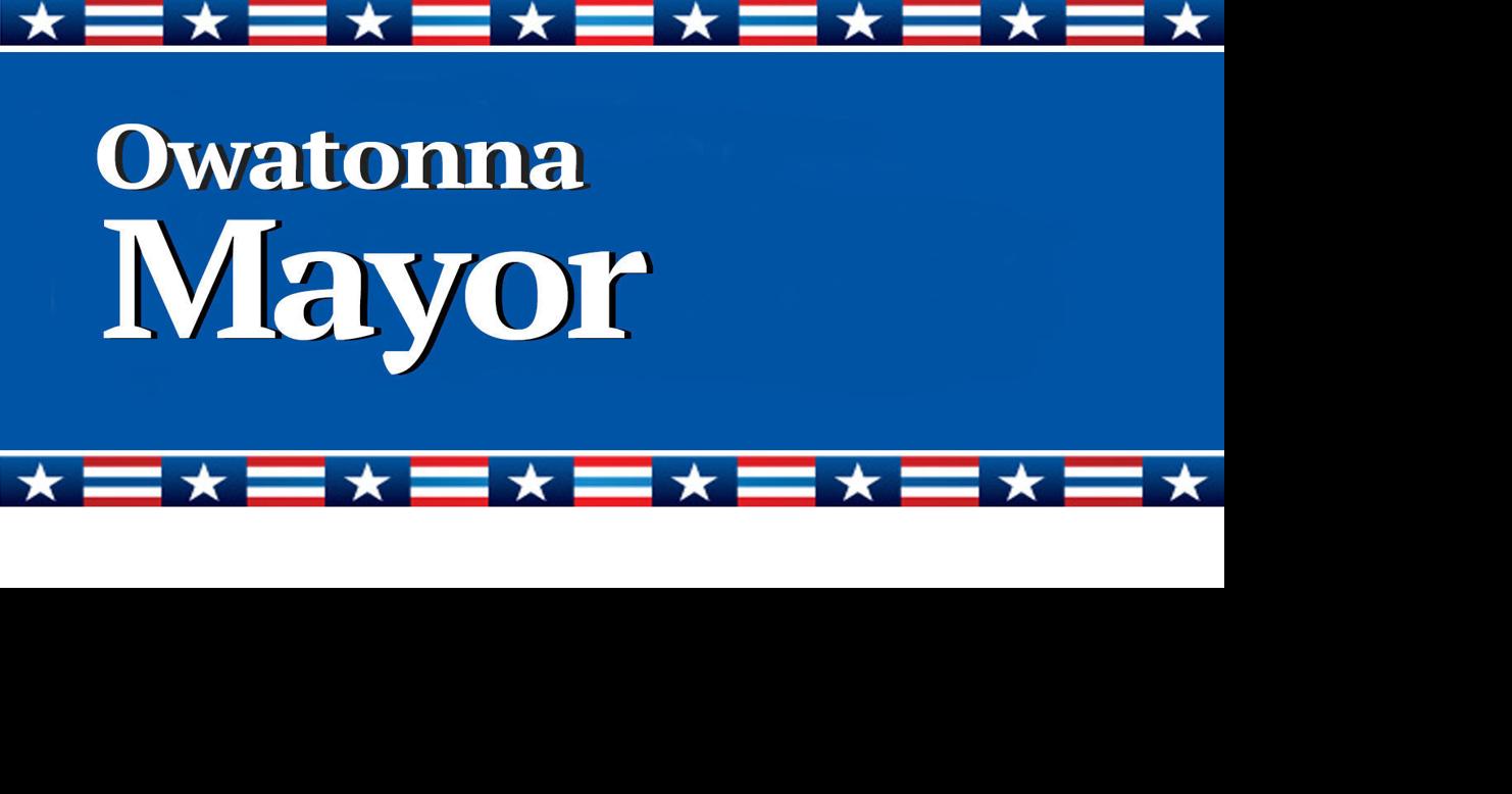 Owatonna Mayor: Where do the candidates stand? | News | southernminn.com