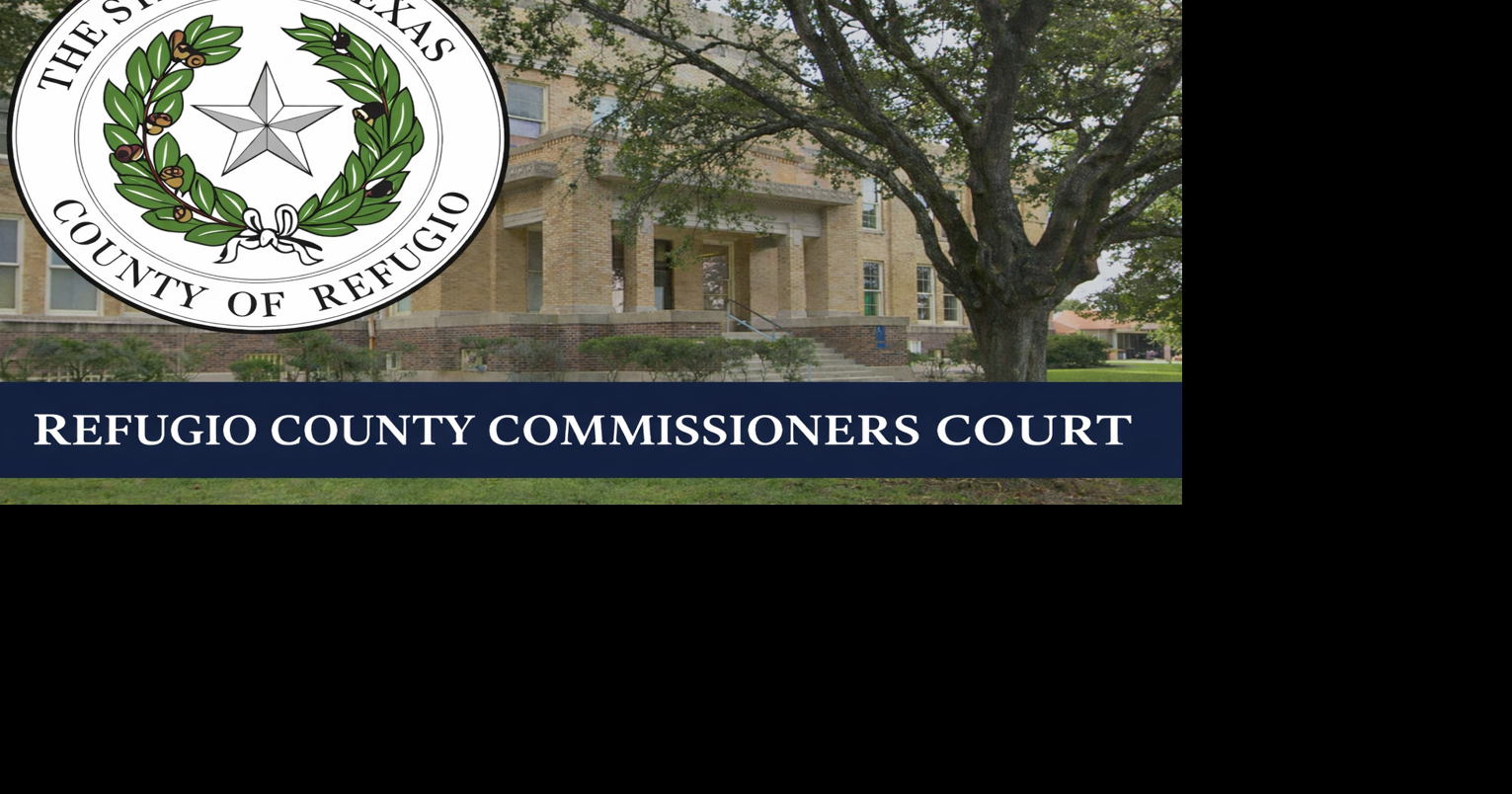 Refugio County commissioners to review courthouse project, burn ban ...