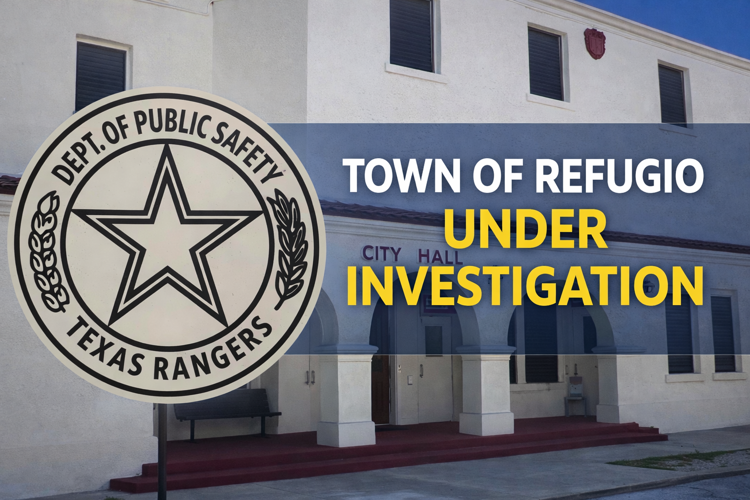Texas Rangers investigating Town of Refugio | Refugio County Press ...