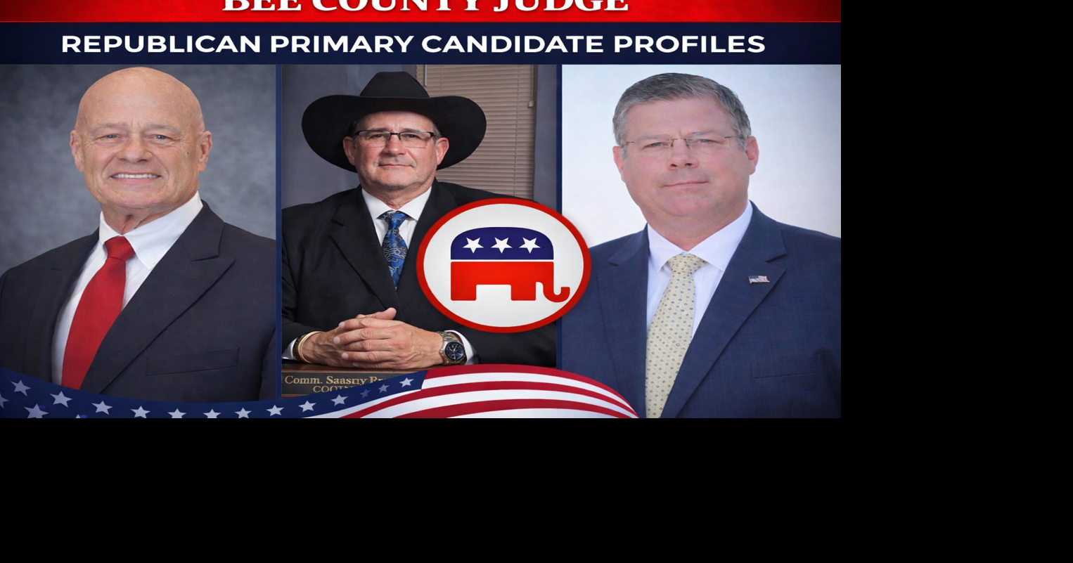 CANDIDATE PROFILES: Bee County Judge Republican Primary | Beeville Bee ...