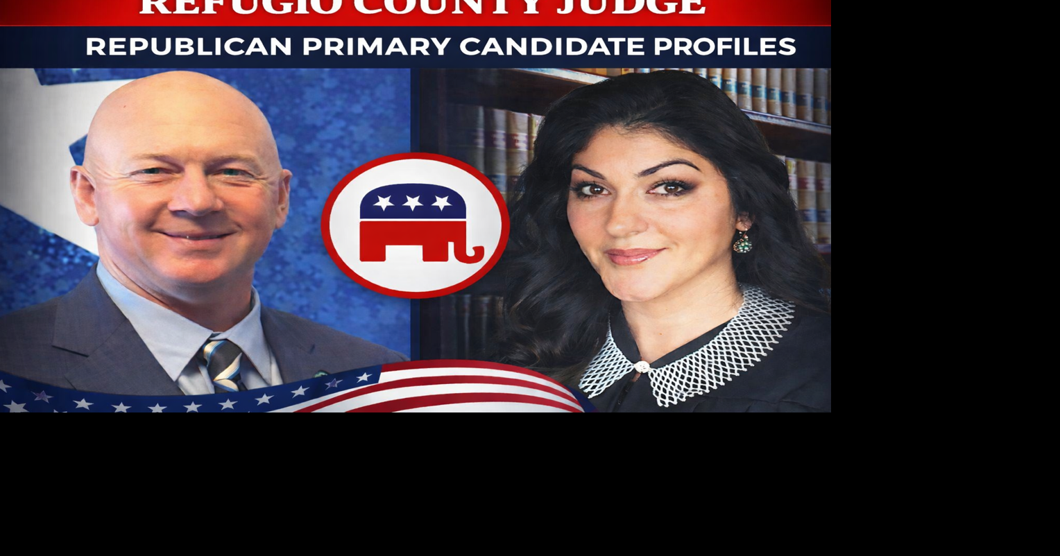 CANDIDATE PROFILES: Refugio County Judge Republican Primary | Refugio ...