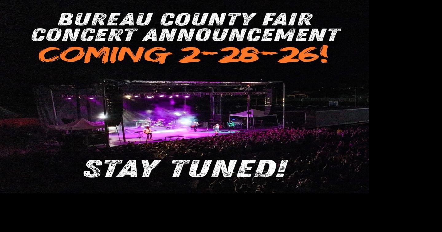 Concert Announcements Coming Soon For Bureau County Fair And Streator ...