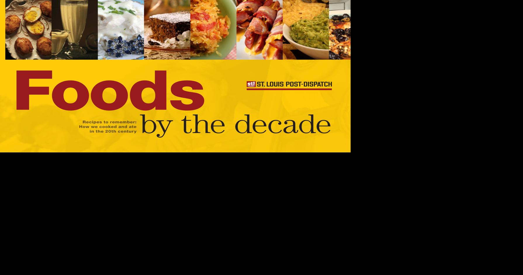 Get Daniel Neman's "Foods by the Decade" cookbook