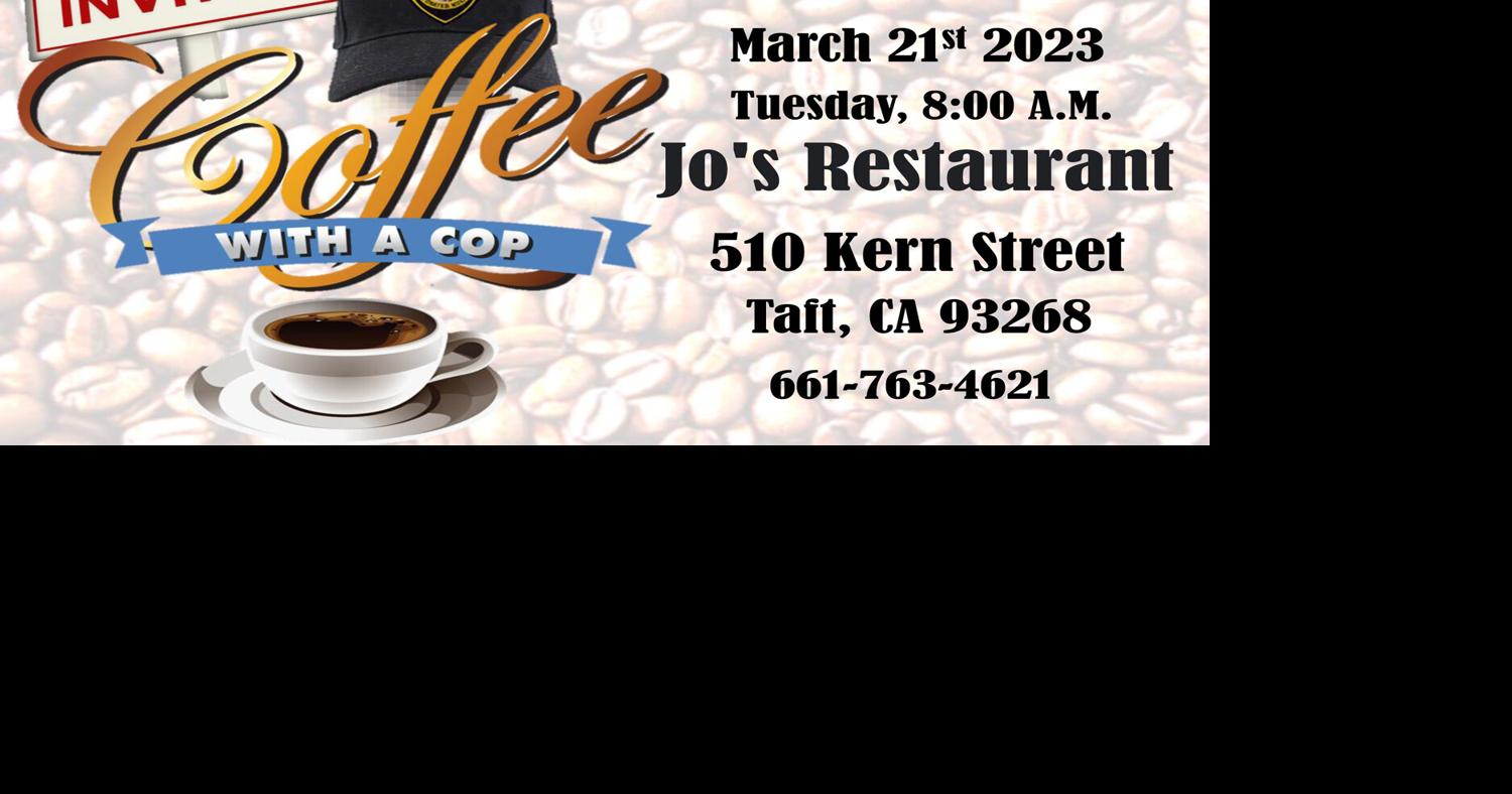 Taft Police to hold Coffee with a Cop at Jo's | News ...