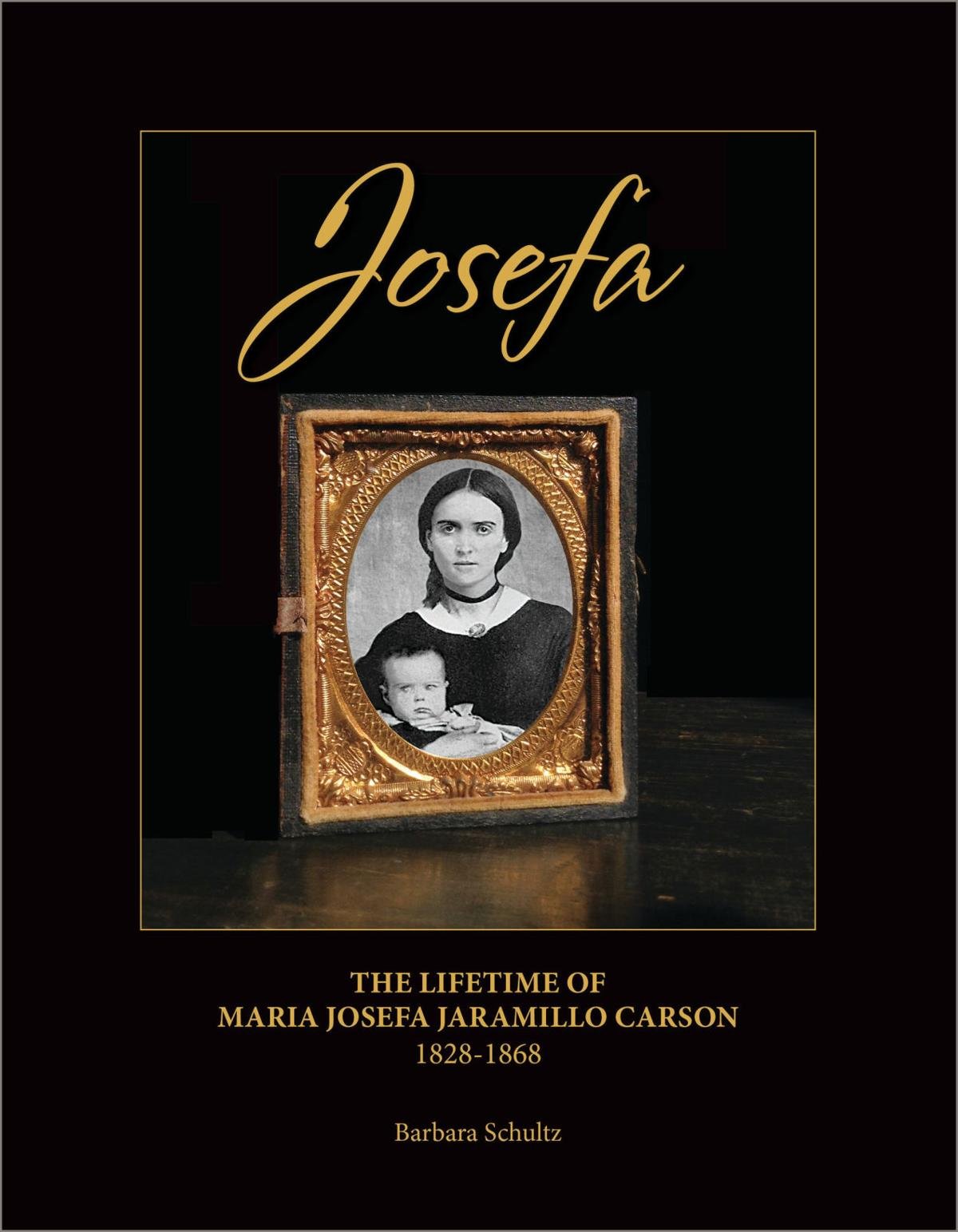 'Josefa: The Lifetime of Maria Josefa Jaramillo Carson, 1828-1868 ...