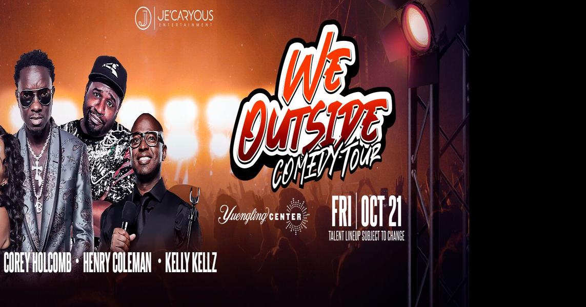 We Outside Comedy Tour to visit Yuengling Center | Diversions ...