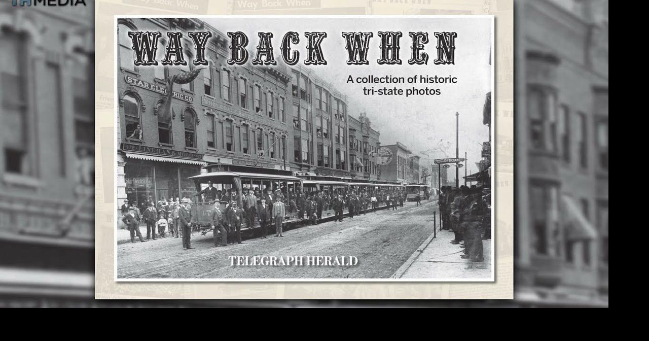 Way Back When: Photo Book | Galleries | telegraphherald.com