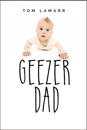 Former Dubuquer writes third novel, 'Geezer Dad' | Dubuque News ...