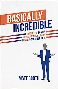 Basically Incredible: Author Matt Booth encourages 'going forward' to ...