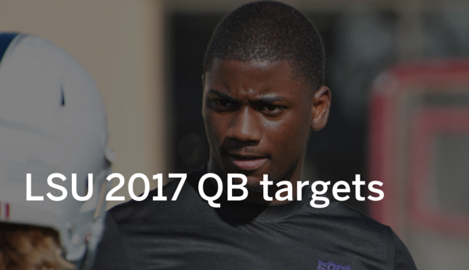 What to know about LSU's 8 2017 QB targets | LSU | theadvocate.com
