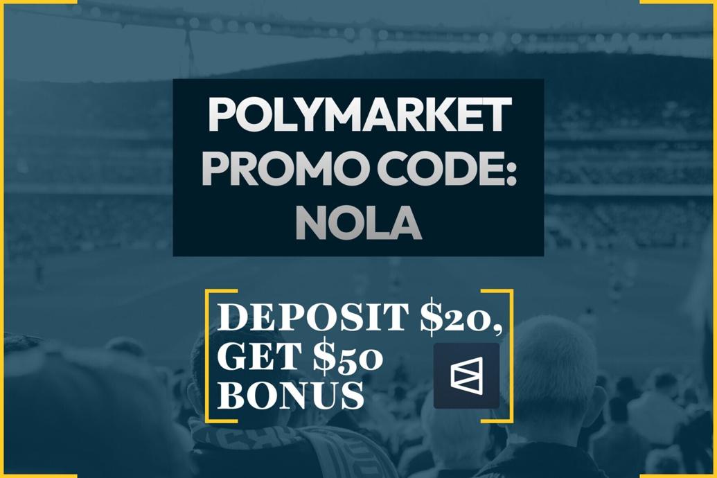 Polymarket Promo Code NOLA: Get $50 Bonus for World Cup, MLB | Betting ...