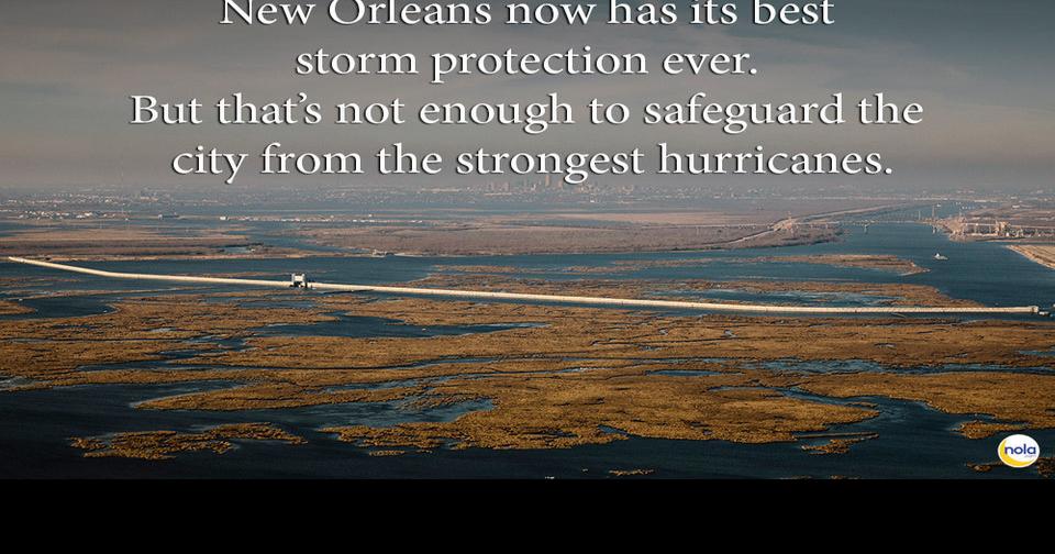 Fortified but still in peril, New Orleans braces for its future: Our ...