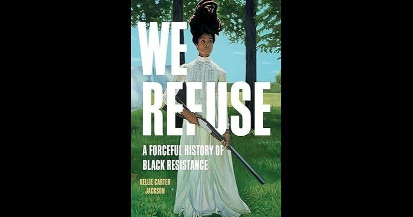 Kellie Carter Jackson's biography of resistance | Books | theadvocate.com