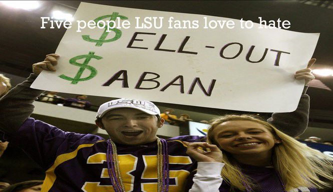 Five people LSU fans love to hate | LSU | theadvocate.com