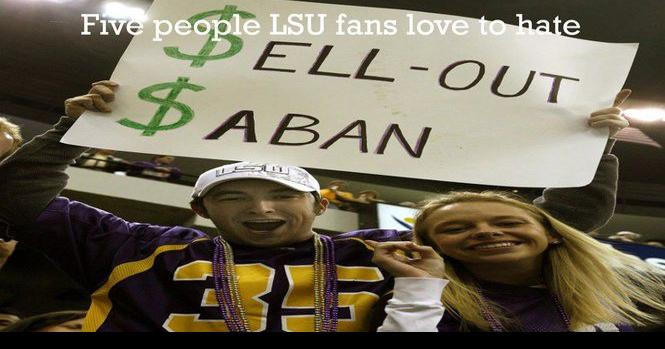 Five people LSU fans love to hate | LSU | theadvocate.com