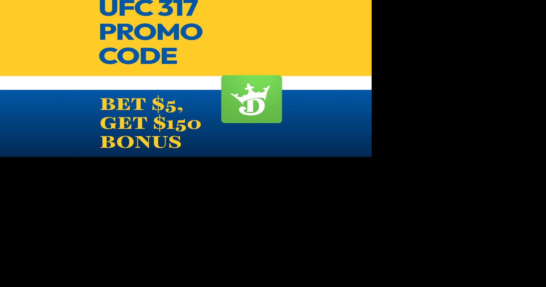DraftKings UFC 317 Promo Code: Score $150 Bonus Instantly | Betting ...