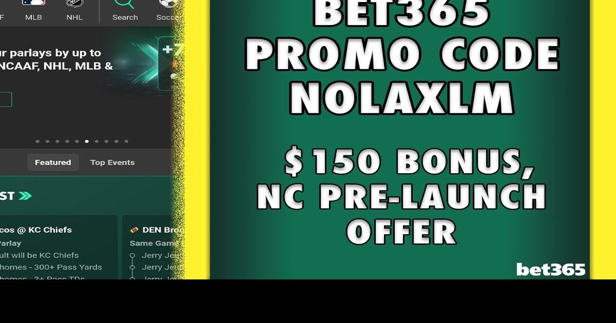 Bet365 promo code NOLAXLM: Get $150 bonus, NC offer today | Betting ...