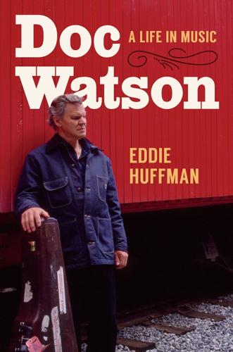 Folk singer Doc Watson's life unfolds in a new biography | Books ...