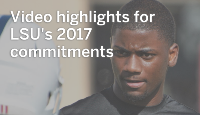 Watch video highlights for LSU's 2017 commitments | LSU | theadvocate.com