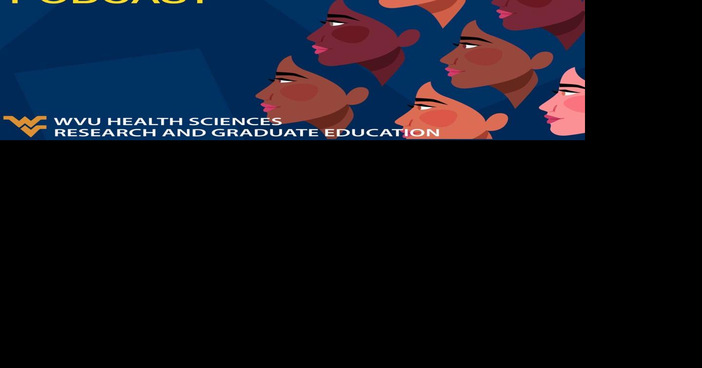 Women in Science & Medicine Podcast: WVU alum and Clemson University’s ...