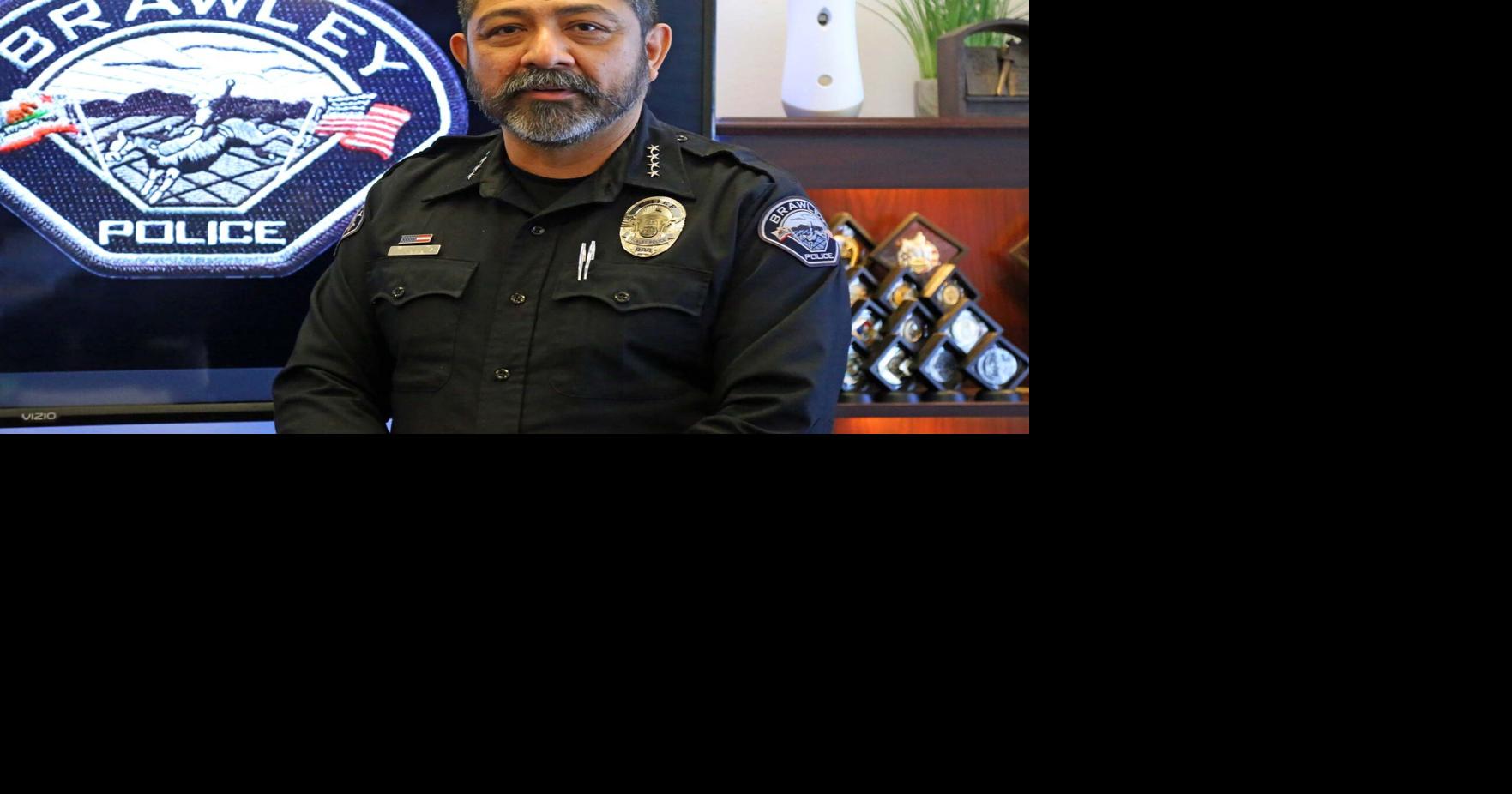 Brawley Police Chief Jimmy Duran: “Serving with Passion” | News ...