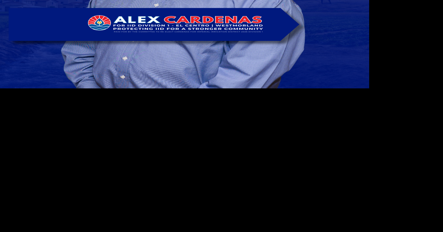 Alex Cardenas seeks re-election to IID Division 1 seat | News ...