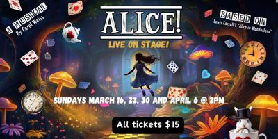 Live on stage, a musical look at the fantastic story of Alice ...
