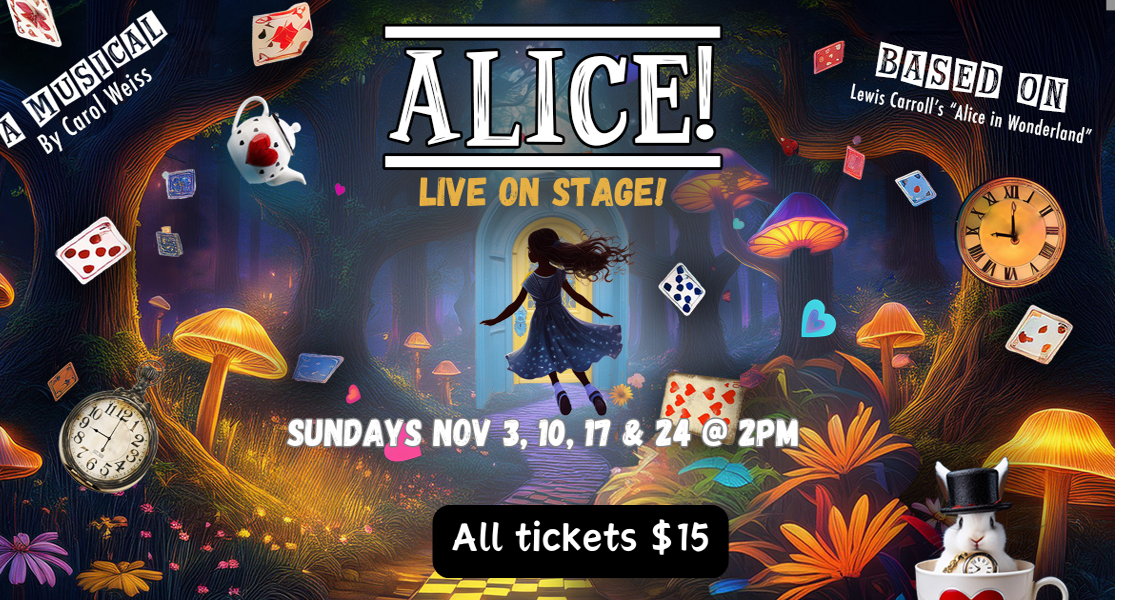 A musical look at the fantastic story of Alice! -- Live on Stage ...