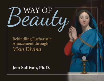 'Visio divina': Finding contemplative prayer and Eucharistic awe in art ...