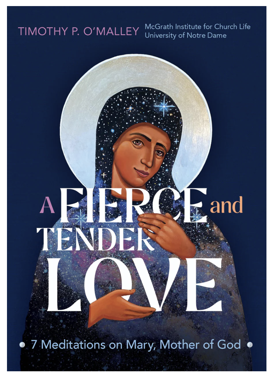 A Fierce and Tender Love: 7 Meditations on Mary, Mother of God | Books ...