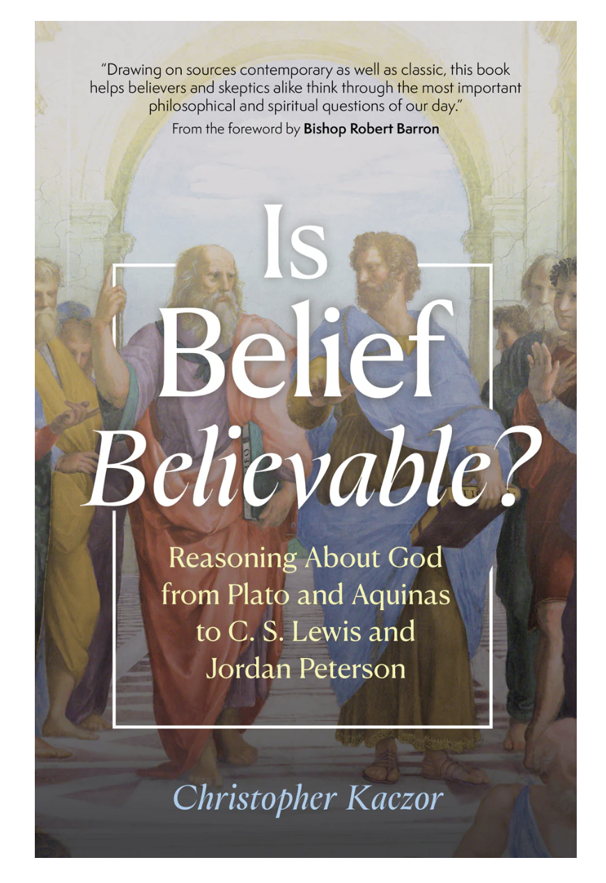 Is Belief Believable?: Reasoning About God from Plato and Aquinas to C ...