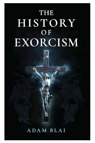 Unique New Book Sheds Light on Exorcism ‘from ancient times to the ...