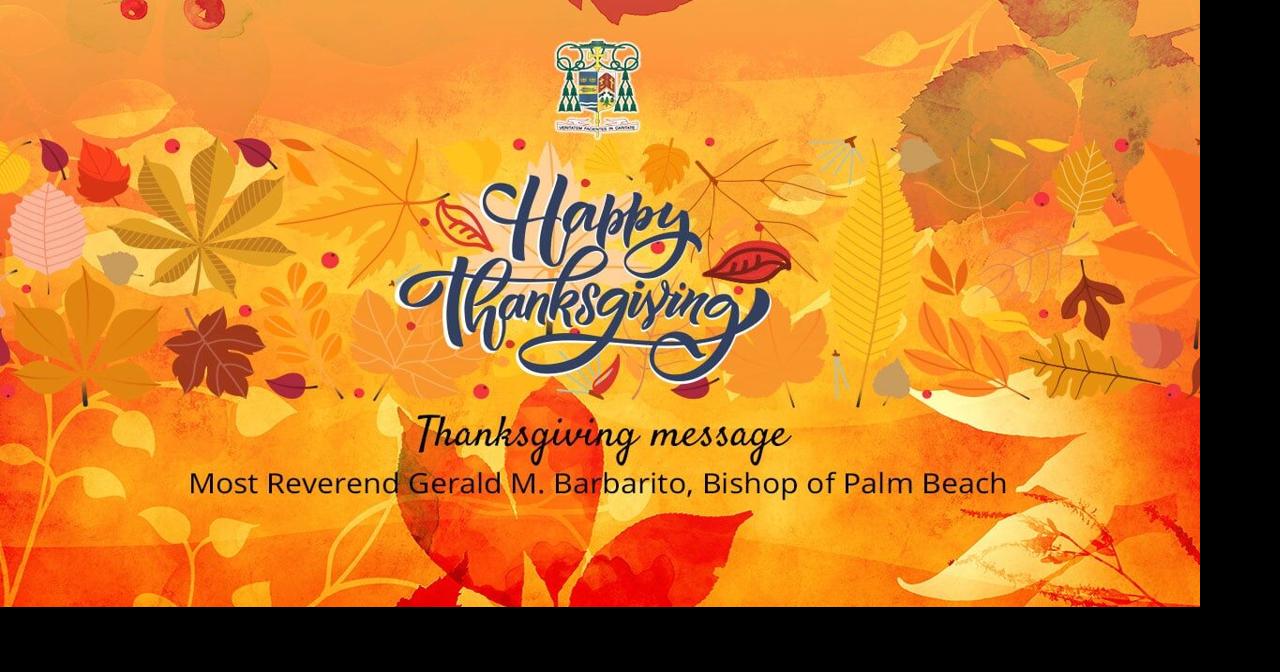 Most Reverend Gerald M. Barbarito's Thanksgiving Message 2023 | Videos | thefloridacatholic.org
