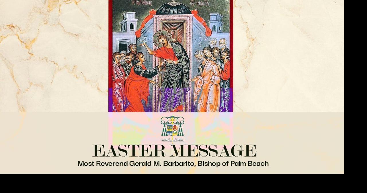 Bishop Barbarito's 2024 Easter Message | Palm Beach Videos ...