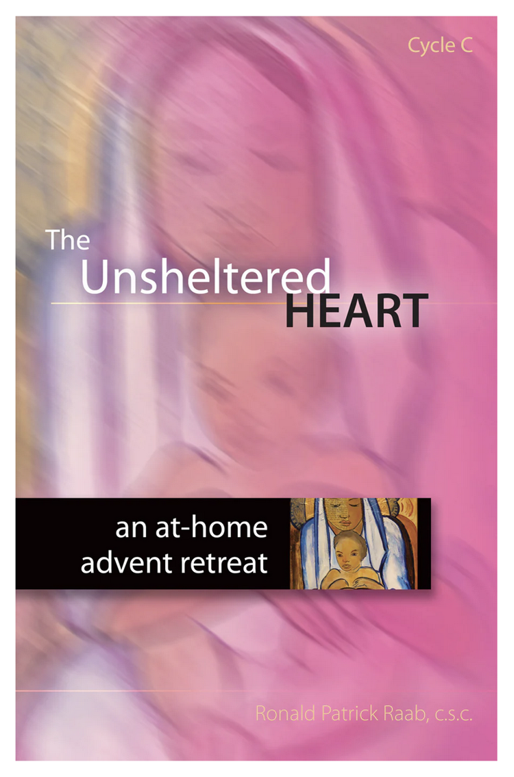 The Unsheltered Heart An At-Home Advent Retreat (Cycle C) | Books | thefloridacatholic.org