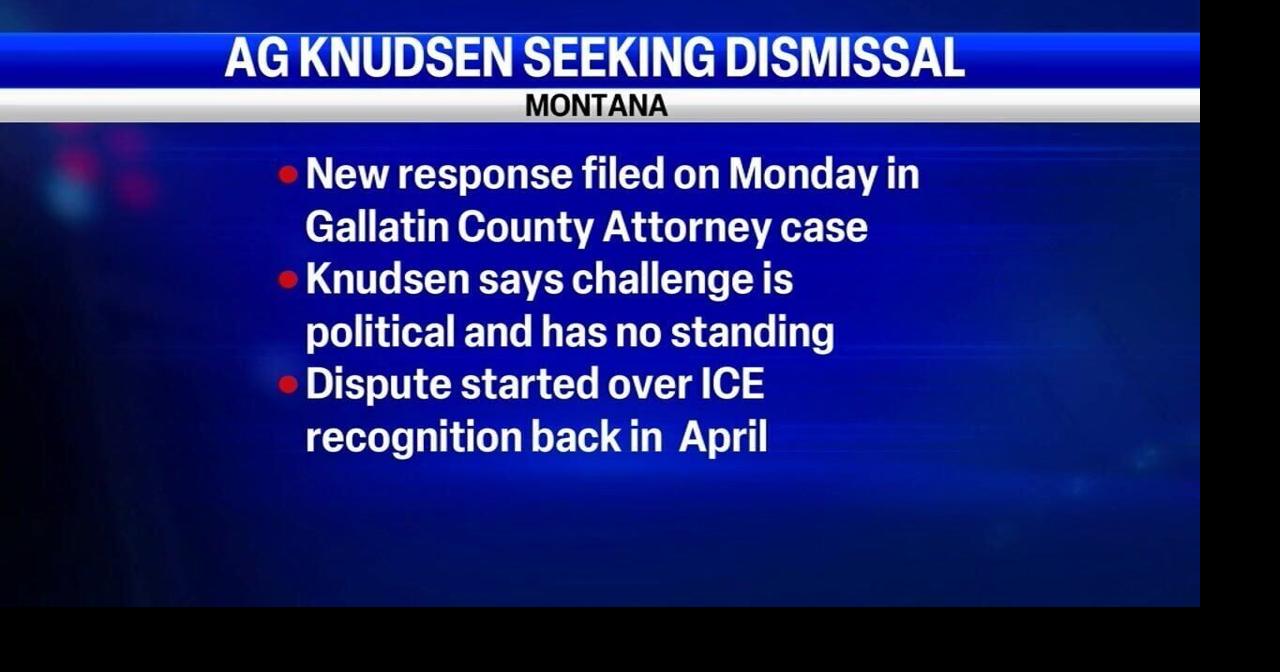 AG Knudsen seeks dismissal of case from Gallatin County attorney ...