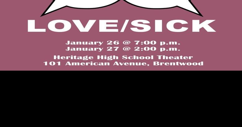 LOVE/SICK Play at Heritage High School | Community Calendar | thepress.net