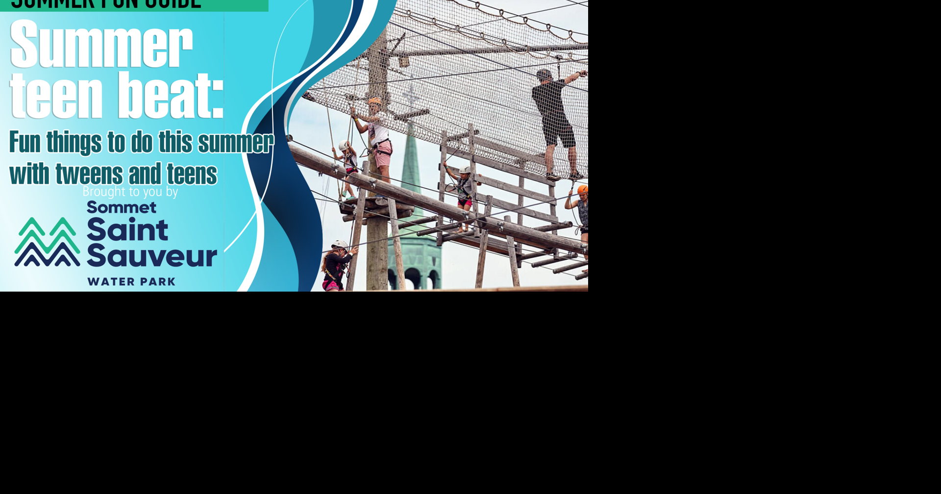Summer teen beat: Fun things to do this summer with tweens and teens ...