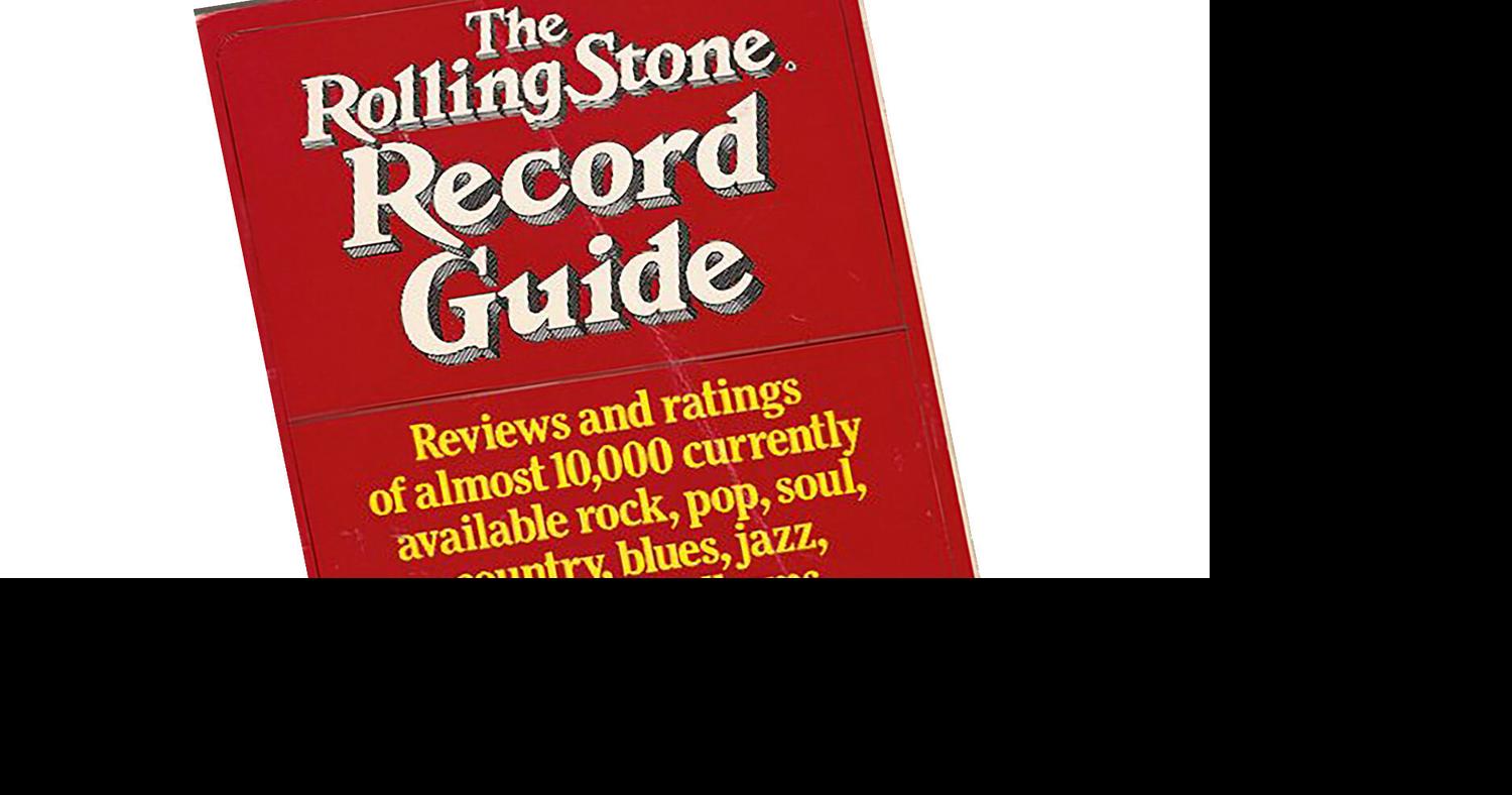 The Rolling Stone Record Guide, then and now: Part 10, the final ...