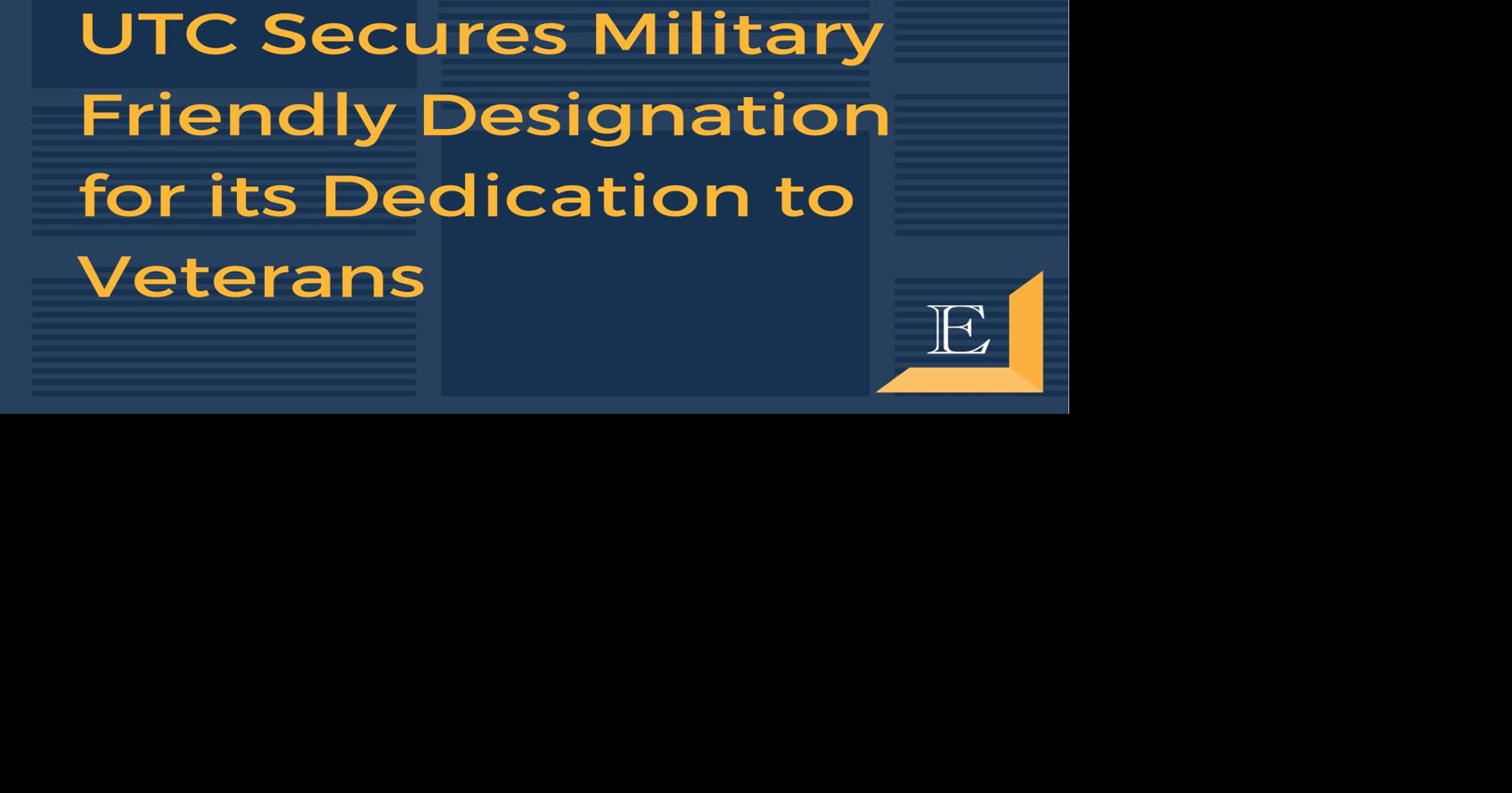 UTC Secures Military Friendly Designation for its Dedication to ...