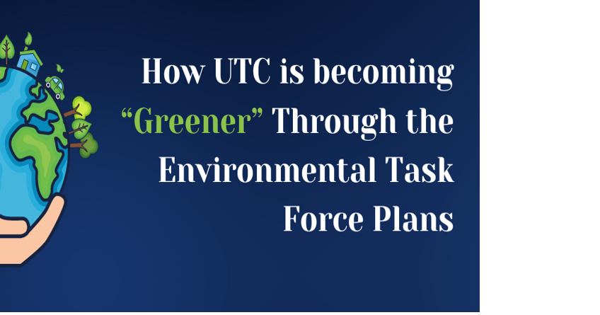 How UTC is becoming “Greener” Through the Environmental Task Force ...