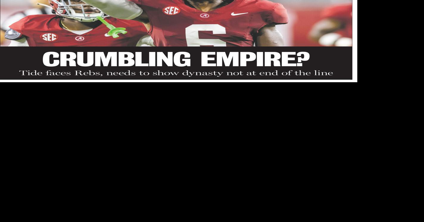 GAMEDAY: CRUMBLING EMPIRE? | Alabama Sports | timesdaily.com
