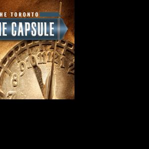 Metroland Media Toronto’s Toronto Time Capsule up for Heritage Toronto ...