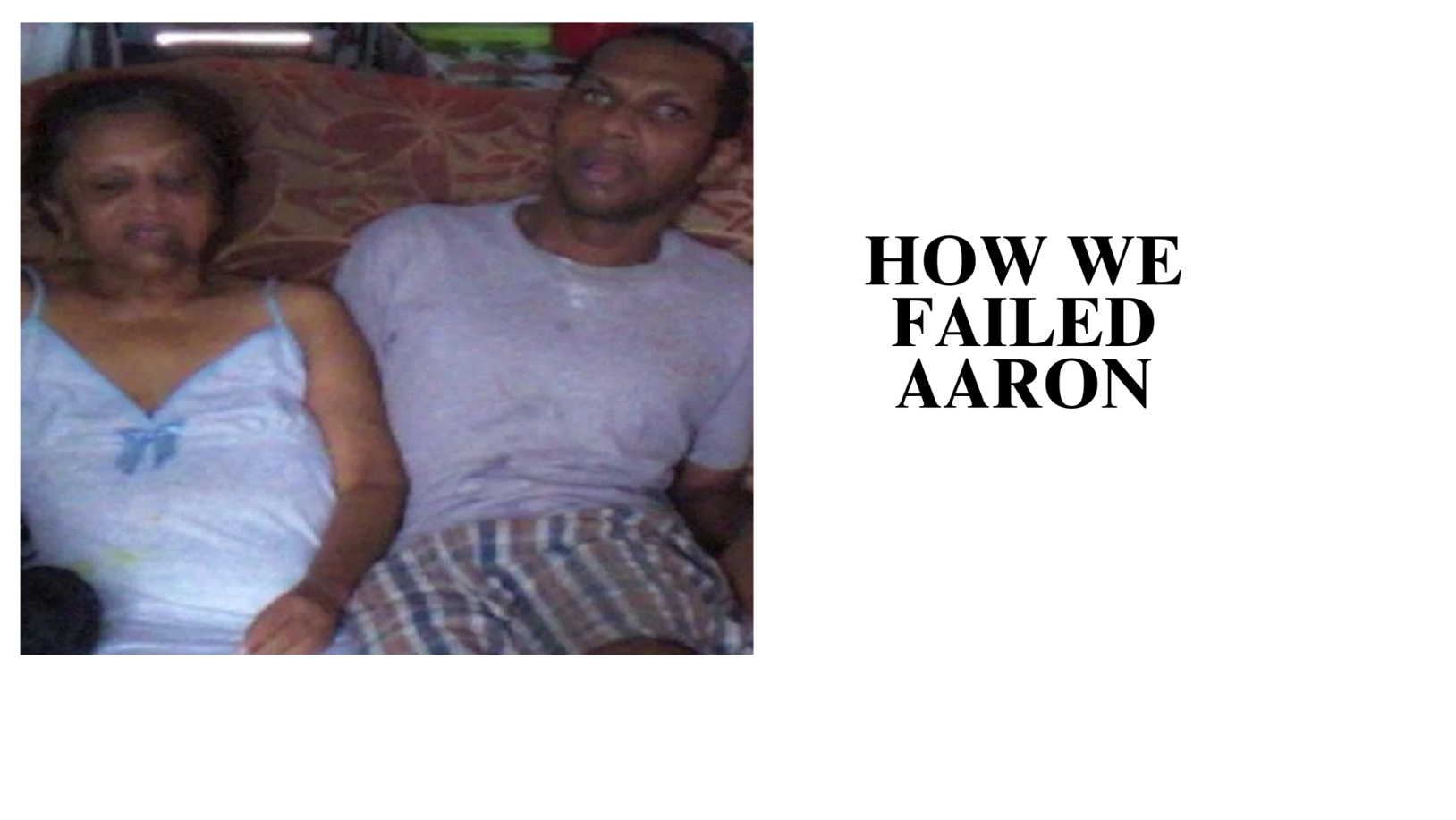 How we failed Aaron swamber | Local News | trinidadexpress.com