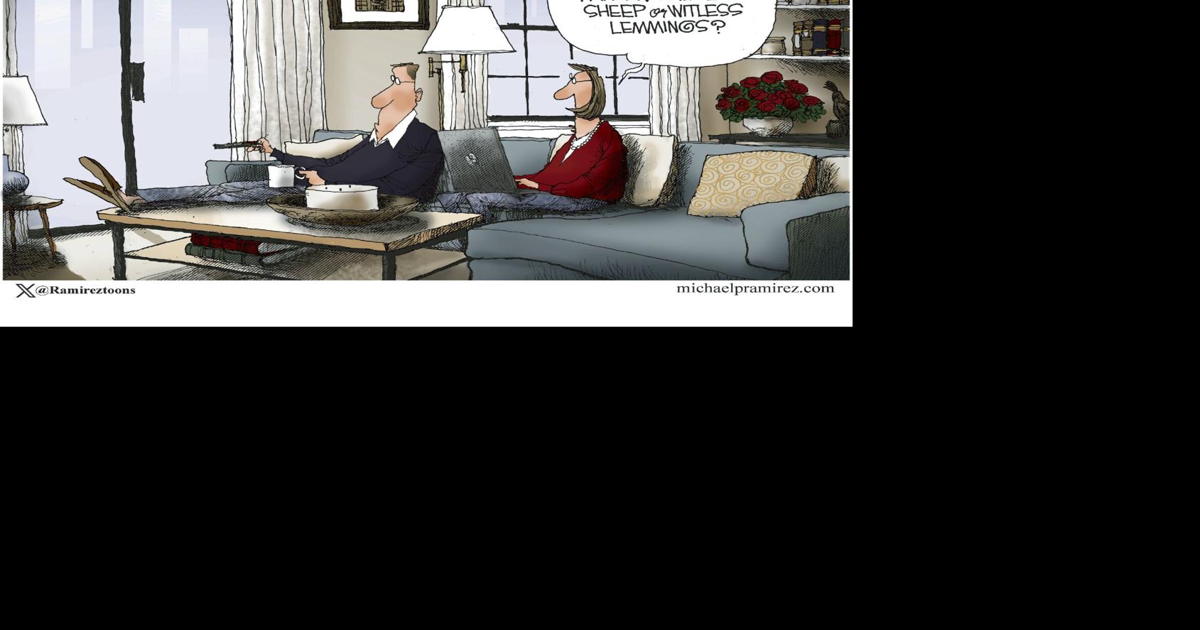 Editorial Cartoon: Michael Ramirez | Cartoons | unionleader.com