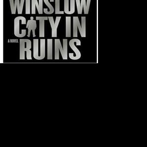 'City in Ruins' is the last chapter in Winslow's Danny Ryan series ...